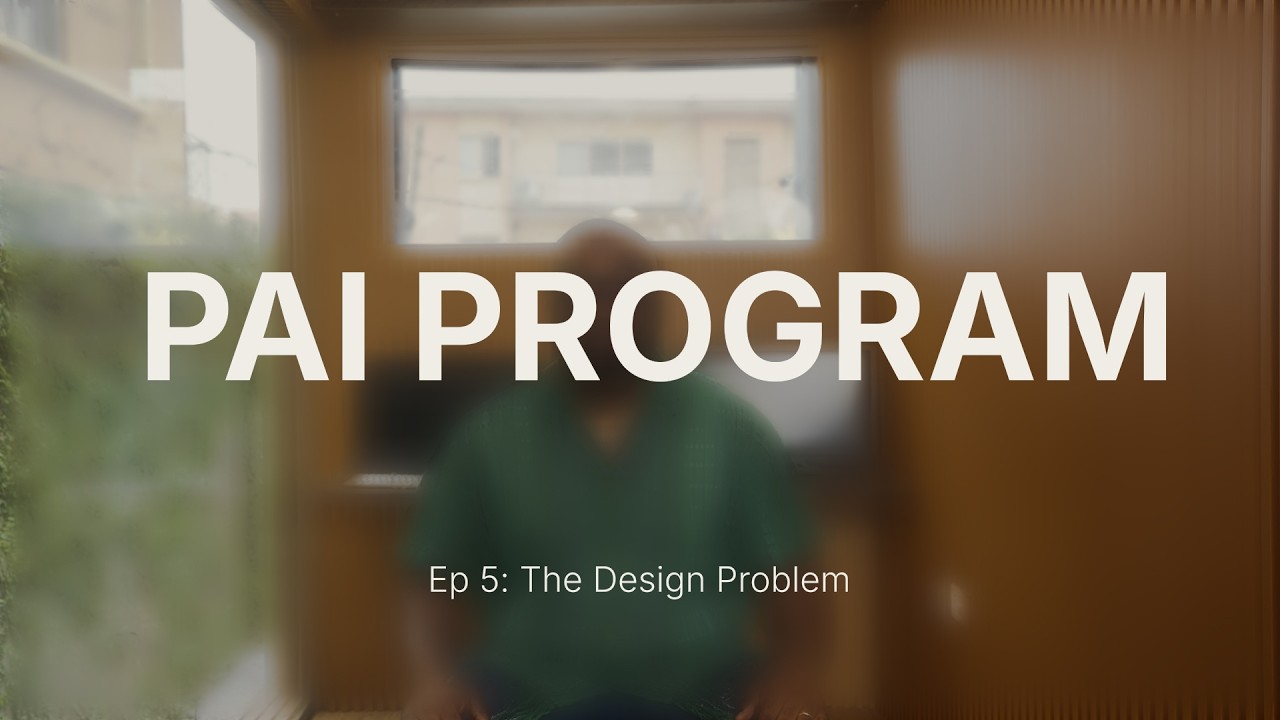 THE DESIGN PROBLEM || PAI PROGRAM EP 05