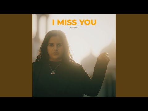I Miss You