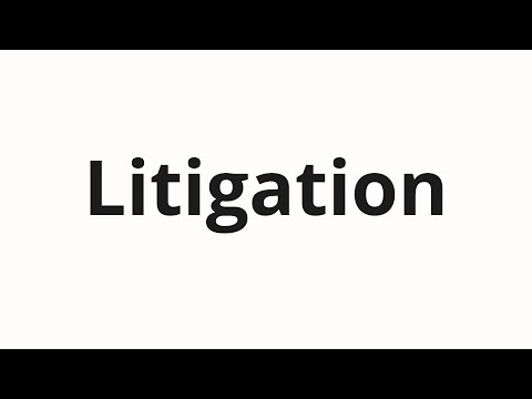 How to pronounce Litigation