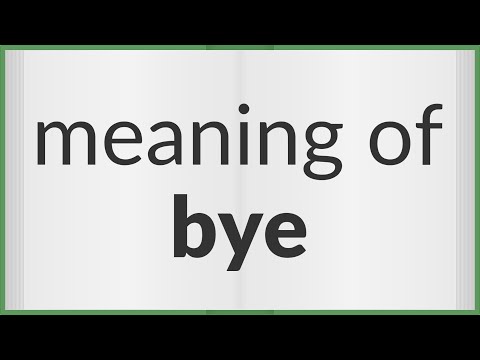 Bye | meaning of Bye