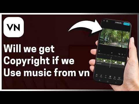 Will We Get Copyright If We Use Music From VN Video Editor – Full Guide