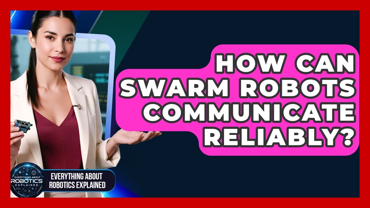 How Can Swarm Robots Communicate Reliably? - Everything About Robotics Explained