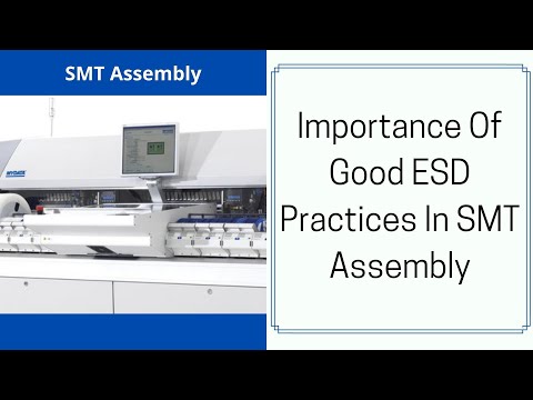 Importance Of Good ESD Practices In SMT Assembly