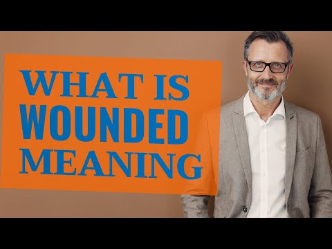 Wounded | Meaning of wounded