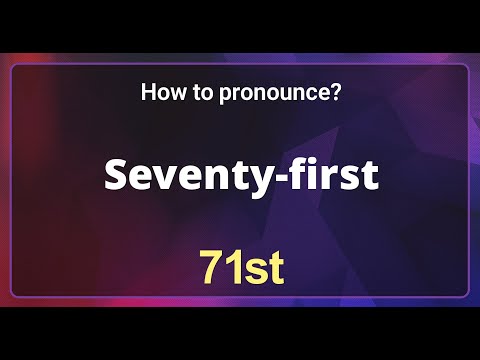 Seventy-first (71st) Pronunciation Correctly in English, How to Pronounce 71st in American English