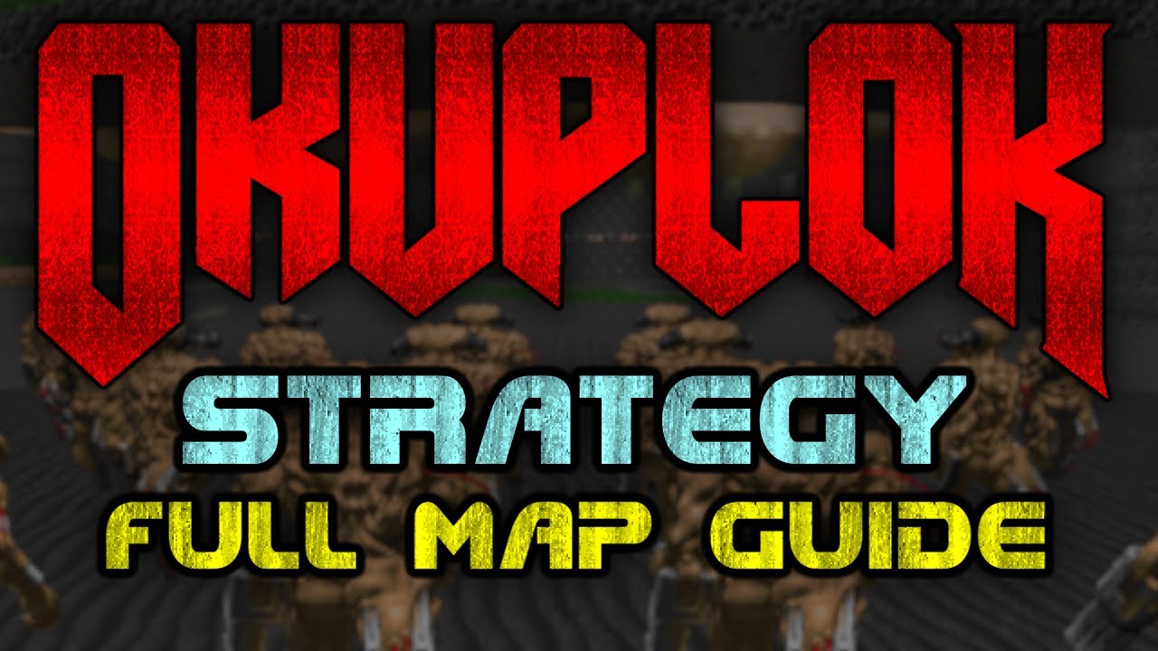 Doom's Hardest Map: Okuplok | Complete Strategy Guide
