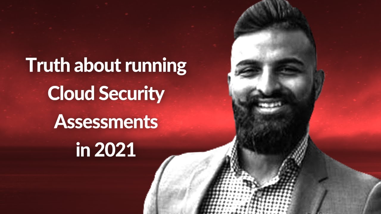 Truth about running Cloud Security Assessments in 2021 | Ashish Rajan | Conf42 Cloud Native 2021