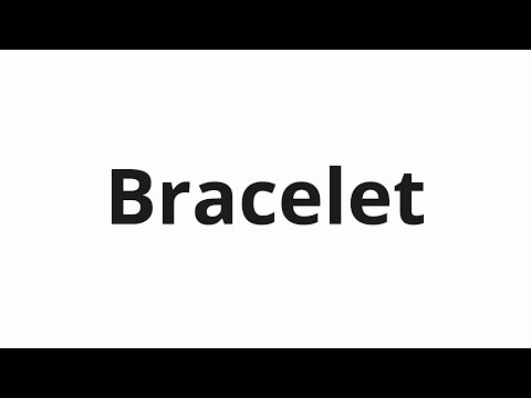 How to pronounce Bracelet