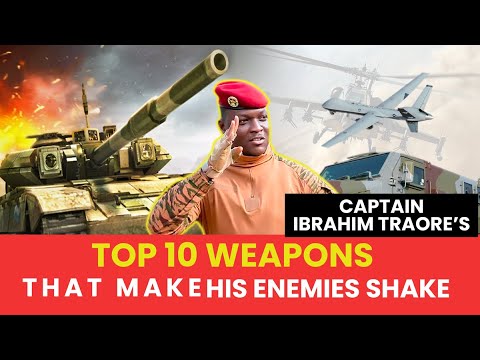 Top 10 Powerful Weapons Strengthening Burkina Faso's Defense Under Captain Ibrahim Traore