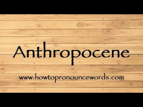 How To Pronounce Anthropocene ? How To say Anthropocene New Video