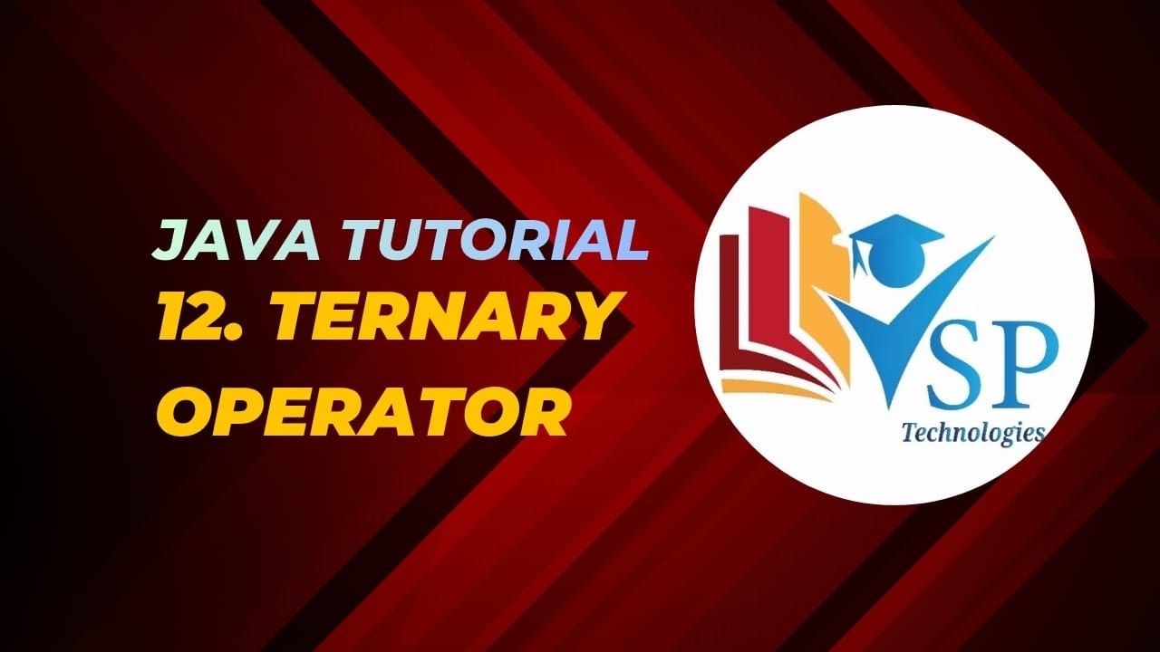Ternary Operator in Java | Conditional Operator in Java with Examples | Java Tutorial for Beginners
