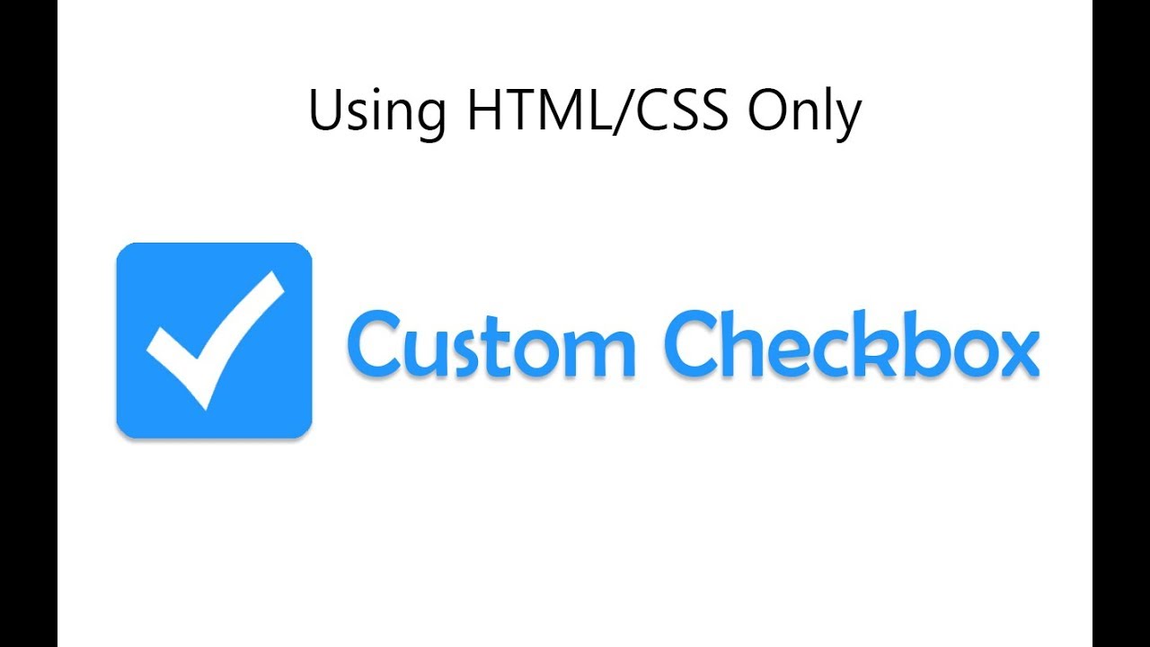 How to create custom checkbox using HTML and CSS only