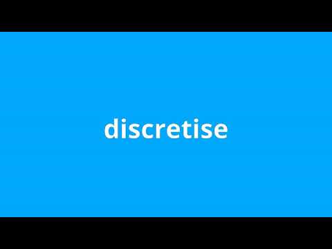 what is the meaning of discretise