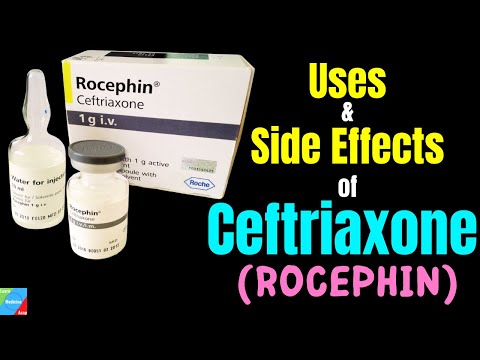 Ceftriaxone (Rocephin) – Side Effects, Uses, Mechanism of Action, Dosage, Interactions, Warnings