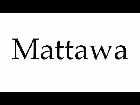 How to Pronounce Mattawa