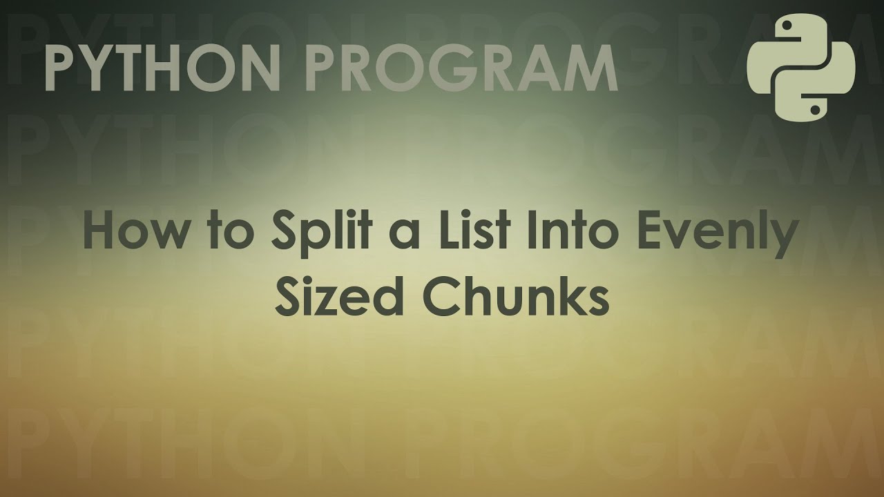 Python Program to Split a List Into Evenly Sized Chunks | Python Examples