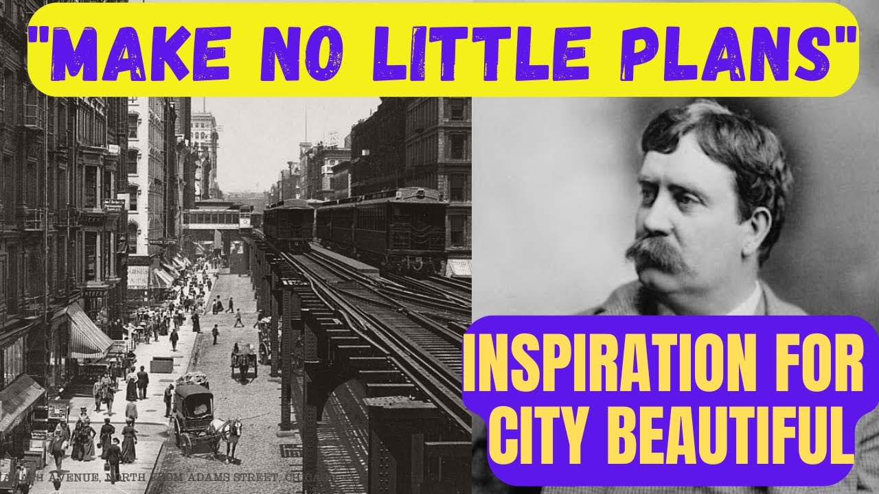 Daniel Burnham: The Man Who Planned the Future Cities