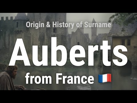 Auberts from France 🇫🇷 - Meaning, Origin, History & Migration Routes of Surname