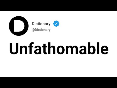 Unfathomable Meaning In English