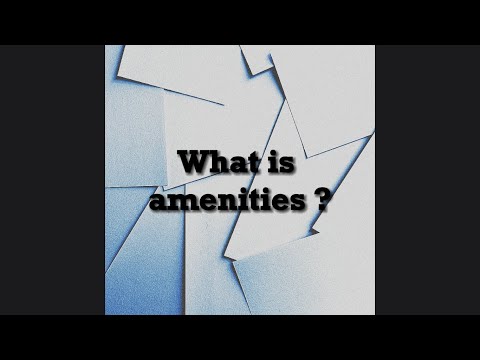 What is amenities ?