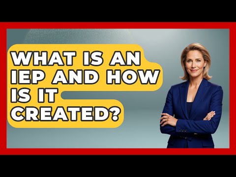 What Is an IEP and How Is It Created? | Special Education Learning