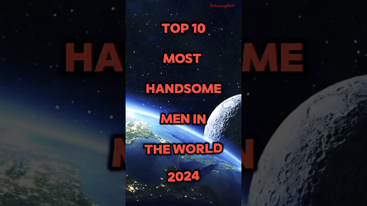 🔥top 10 most handsome men in the world 😱🌍#handsome #shortsfeed #thelearningpoint #shorts #ytshorts