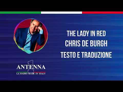 Antenna1 - Chris De Burgh – The Lady In Red - Testo e Traduzione