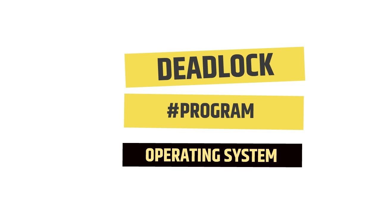 DEADLOCK | PRACTICAL IMPLEMENTATION | OPERATING SYSTEM LAB