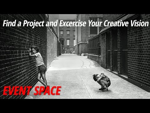 Find a Project and Exercise Your Creative Vision