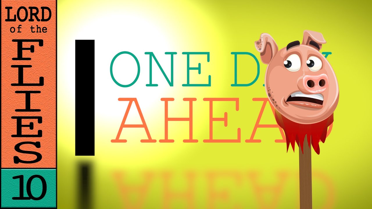 The Lord of the Flies- Chapter 10 | Summary | Analysis | One Day Ahead