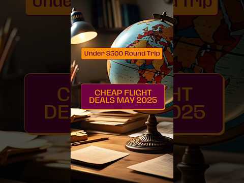 (Under $500 Round Trip) ✈️ CHEAP FLIGHT DEALS MAY 2025 #cheapflights #roundtrip #may #jennie #short