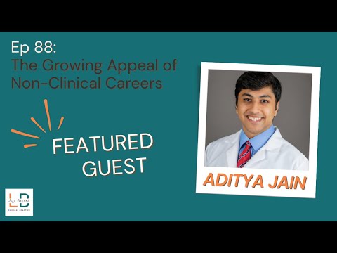 The Growing Appeal of Non-Clinical Careers: Interview with Aditya Jain