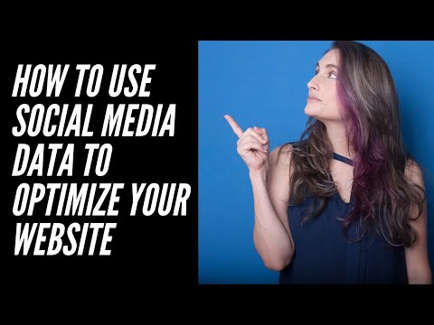 How to use social media data to optimize your website