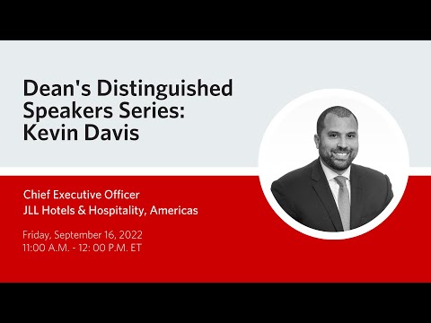 Kevin Davis, CEO of JLL Hotels & Hospitality, Americas - Dean's Distinguished Speakers Series