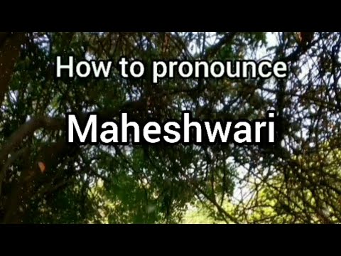 How to Pronounce Maheshwari
