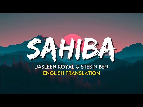 Jasleen Royal & Stebin Ben - Sahiba (English Translation Lyrics) | Vijay Deverakonda | Radhika Madan