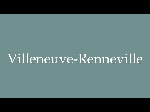 How to Pronounce ''Villeneuve-Renneville'' Correctly in French