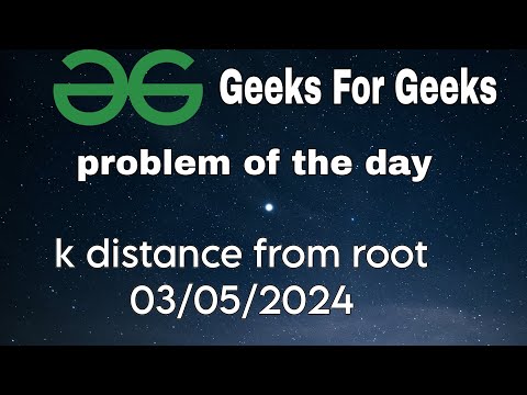 k distance from root | problem of the day | gfg #tree #dsa #datastructures