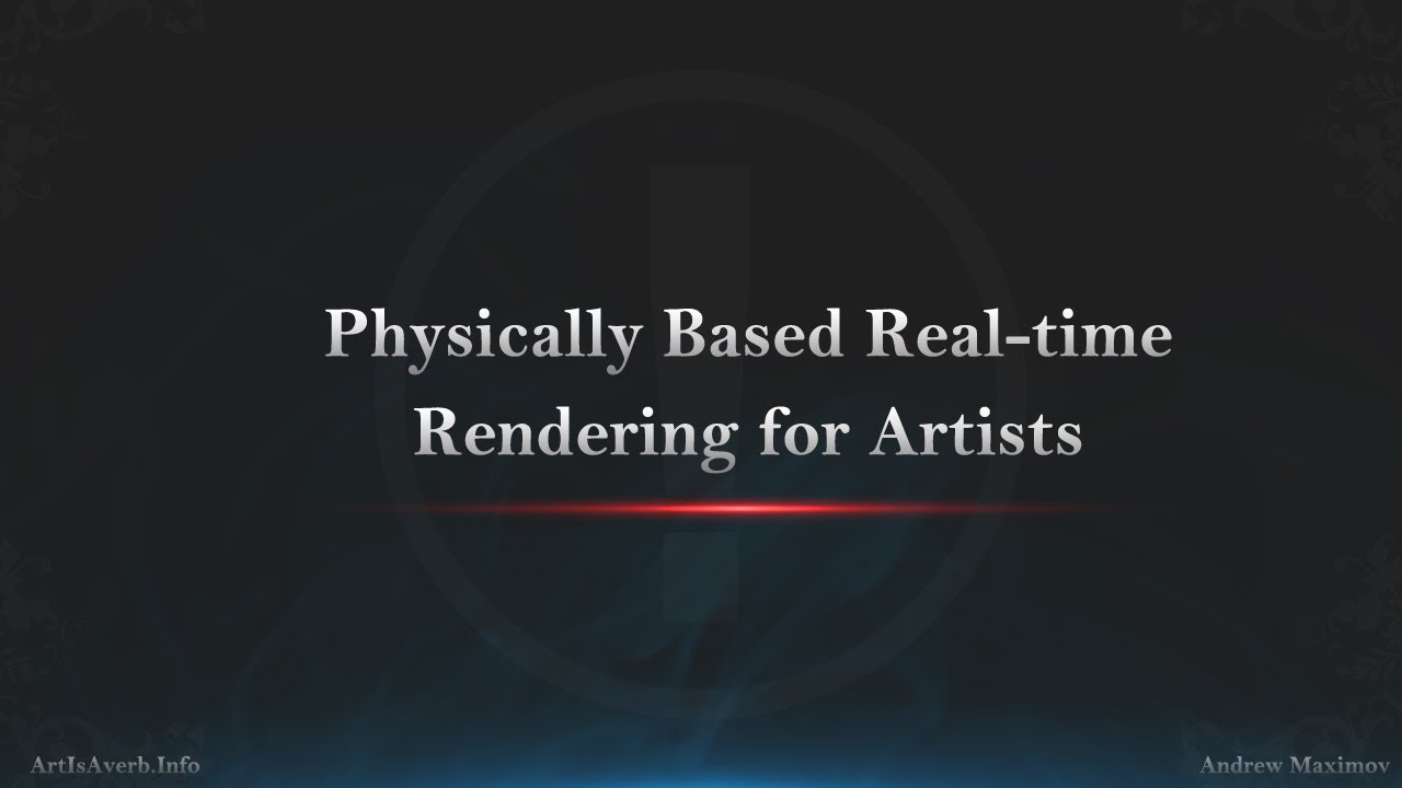 Physically Based Rendering for Artists