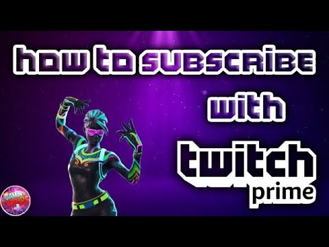 HOW TO SUBSCRIBE WITH TWITCH PRIME
