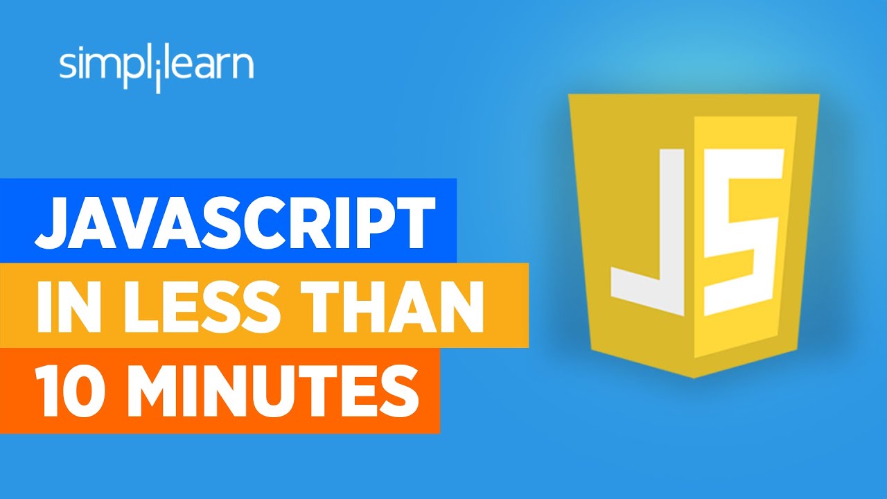 JavaScript In 10 Minutes | JavaScript Tutorial For Beginners | Learn JavaScript | Simplilearn