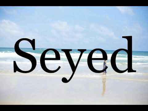 How To Pronounce Seyed🌈🌈🌈🌈🌈🌈Pronunciation Of Seyed