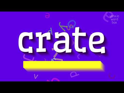 CRATE - HOW TO PRONOUNCE CRATE?