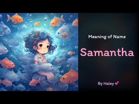 Meaning of girl name: Samantha - Name History, Origin and Popularity