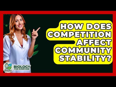 How Does Competition Affect Community Stability? - Biology For Everyone