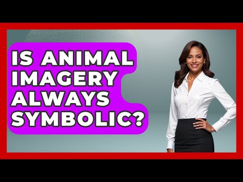 Is Animal Imagery Always Symbolic? - Literary Icons