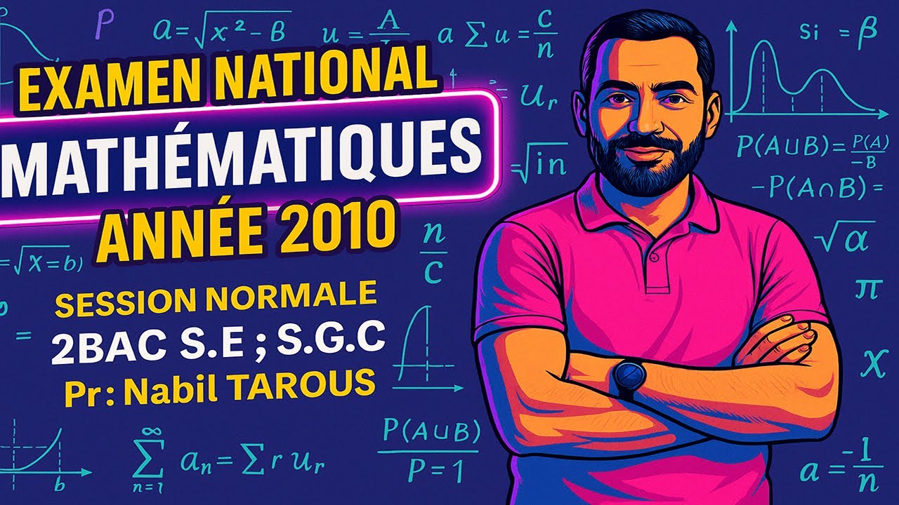 📘 Examen National Maths 2010 ✅ Corrigé Complet 2BAC S.E & S.G.C | Session Normale 📊📐