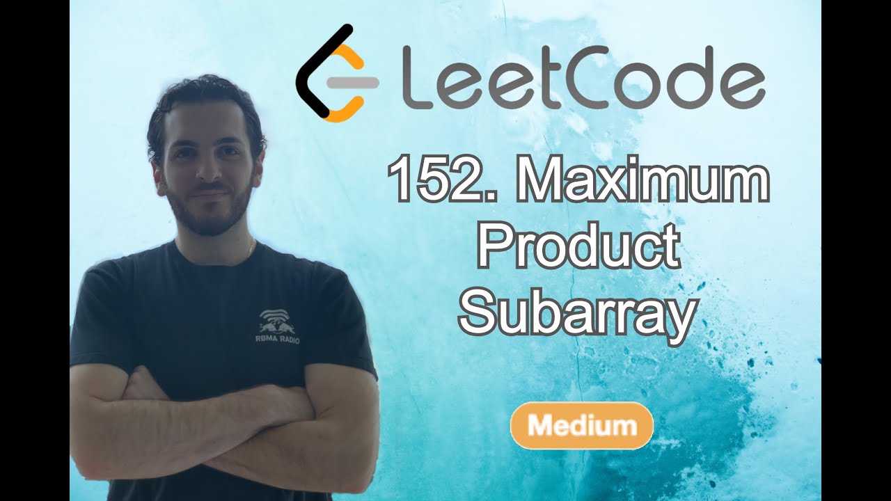 MAXIMUM PRODUCT SUBARRAY (Leetcode) - Code & Whiteboard