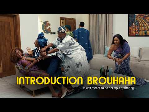INTRODUCTION BROUHAHA - MODOLA OSIFUWA, BAAJ ADEBULE, UZOAMAKA ONUOHA, MIRIAM PETERS