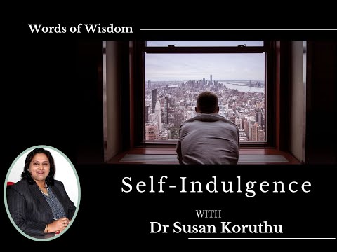 Words of Wisdom - Self Indulgence